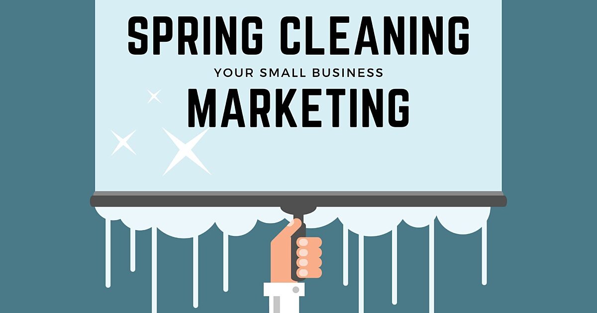 Spring Cleaning for Small Business Marketing