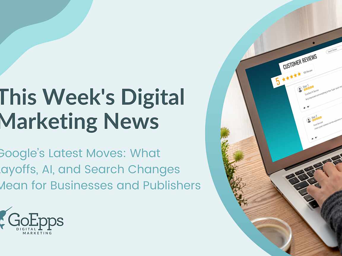 This Week's Digital Marketing News: Google’s Latest Moves: What…