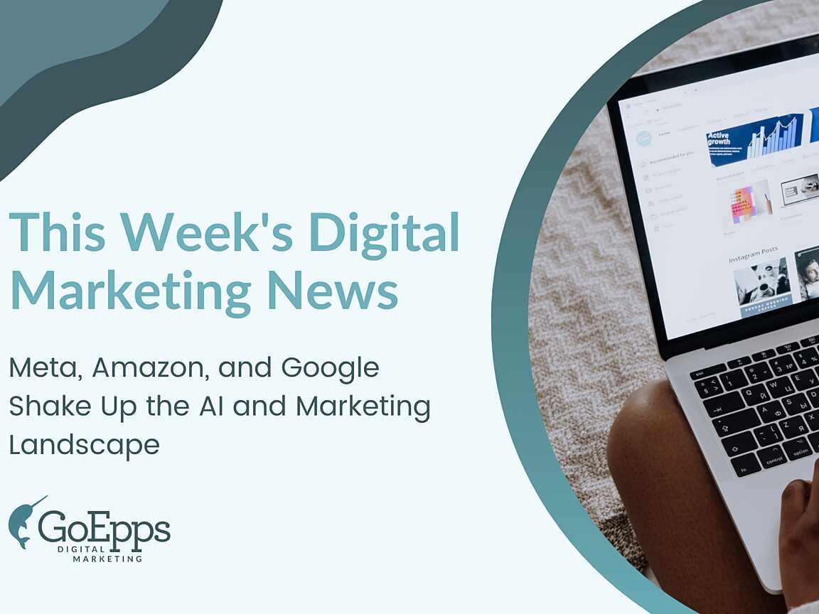 This Week's Digital Marketing News: Meta, Amazon, and Google Shake Up…